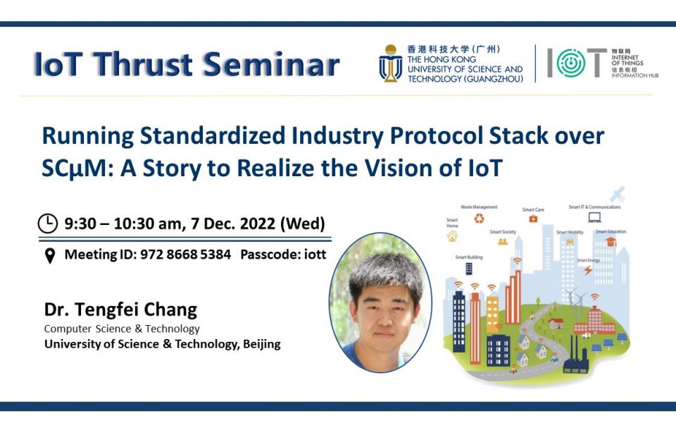 IoT Thrust Seminar | Running Standardized Industry Protocol Stack over SCµM: A Story to Realize ...